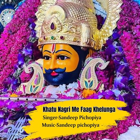 Khatu Nagri Me Faag Khelunga Sandeep Pichopiya Song Lyrics Music