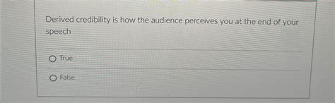 Derived Credibility Is How The Audience Perceives You