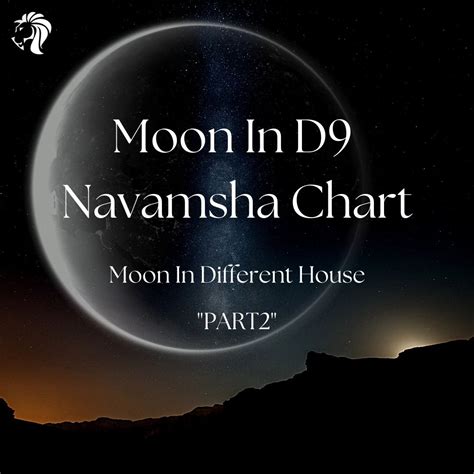 Moon In D9 Navamsa PART2