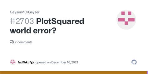 Plotsquared World Error · Issue 2703 · Geysermcgeyser · Github