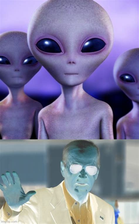 Joe Biden Is An Alien Imgflip