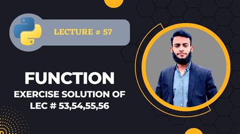 57 Exercises Solution Lec 53545556 Python Course For Absolutely Beginners Youtube