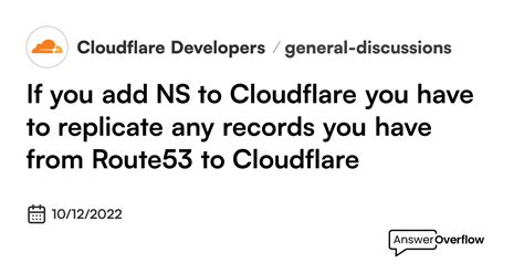 If You Add Ns To Cloudflare You Have To Replicate Any Records You Have