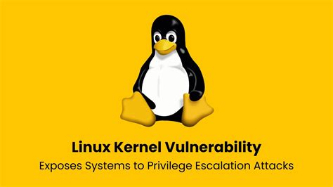 critical linux kernel vulnerability exposes systems to privilege escalation