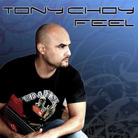 Feel By Tony Choy On Mp3 Wav Flac Aiff And Alac At Juno Download