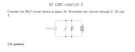 Solved 35 ﻿lrc Circuit 2consider The Rlc Circuit Shown In