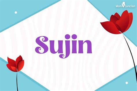 Explore Sujin: Meaning, Origin & Popularity
