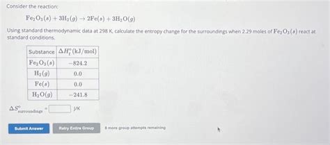 [solved] Consider The Reaction Fe2o3 S 3h2 G 2fe S 3h2o