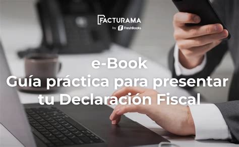 Guía Para Tu Declaración Anual De Isr Y Otras Declaraciones E Book