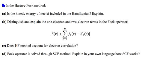 Solved In The Hartree Fock Method A Is The Kinetic Energy