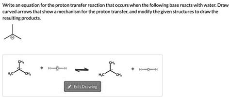 Solved Write An Equation For The Proton Transfer Reaction That Occurs When The Following Base