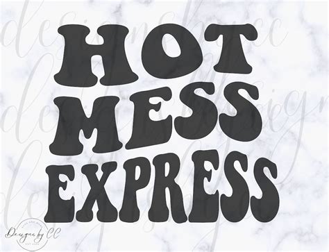 Hot Mess Express Svg Wavy Text Svg Mom Png Cricut Cut File Etsy