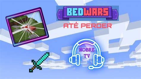 Bed Wars AtÉ Perder Youtube
