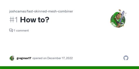 How To · Issue 1 · Joshcamasfast Skinned Mesh Combiner · Github