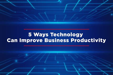 5 Ways Technology Can Improve Business Productivity Gc Web Experts
