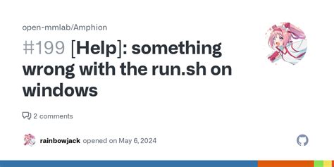[help] something wrong with the run sh on windows · issue 199 · open