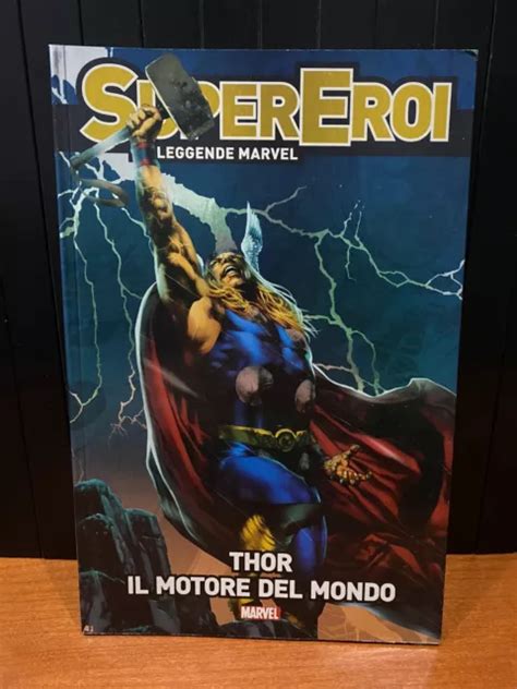 Supereroi Le Leggende Marvel 13 Thor Il Motore Del Mondo Edizione