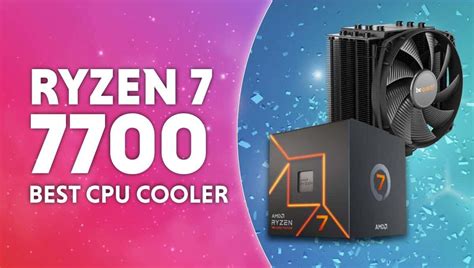 Best Cpu Cooler For Amd Ryzen 7 7700 Our Top Aio And Air Coolers Wepc