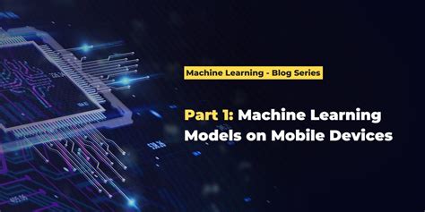 Machine Learning Models On Mobile Devices Unvired