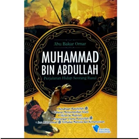 Muhammad Bin Abdullah Perjalanan Hidup Seorang Rasul Abu Bakar Omar