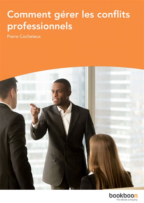 Comment gérer les conflits professionnel Pierre Cocheteux Livres