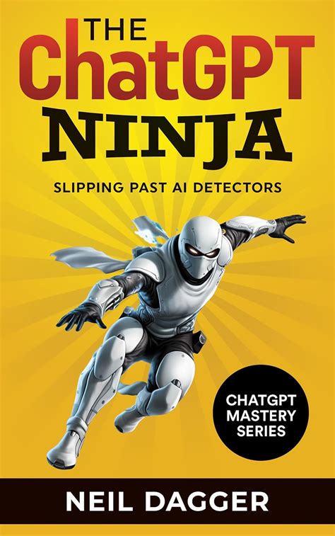 the chatgpt ninja slipping past ai detectors chat gpt mastery series