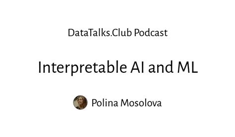 interpretable ai and ml datatalks club