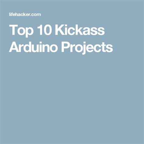 Top 10 Kickass Arduino Projects Arduino Projects Arduino Cool