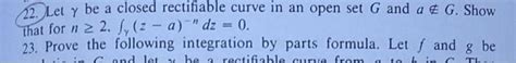 Solved 22 Let γ Be A Closed Rectifiable Curve In An Open