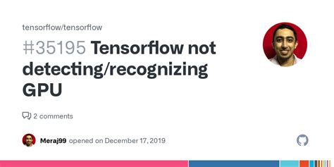 Tensorflow Not Detectingrecognizing Gpu · Issue 35195 · Tensorflow