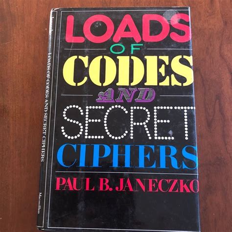 Loads Of Codes And Secret Ciphers By Paul B Janeczko