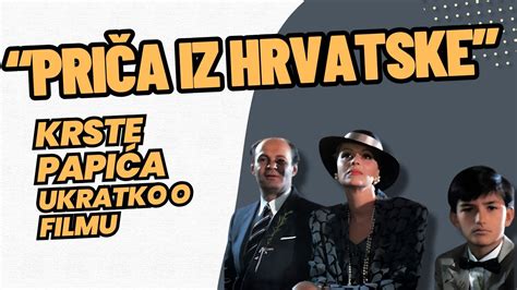 Priča Iz Hrvatske Krste Papića Ukratko O Filmu Youtube