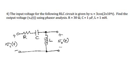 solved the input voltage for the following rlc circuit is