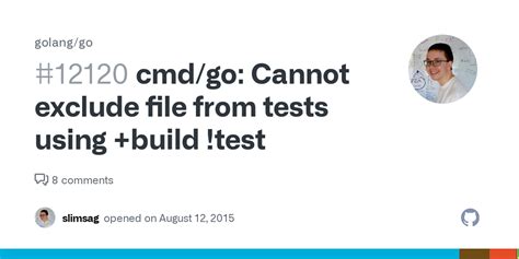 cmd go cannot exclude file from tests using build test · issue