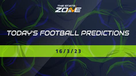 Todays Football Predictions 160323 The Stats Zone