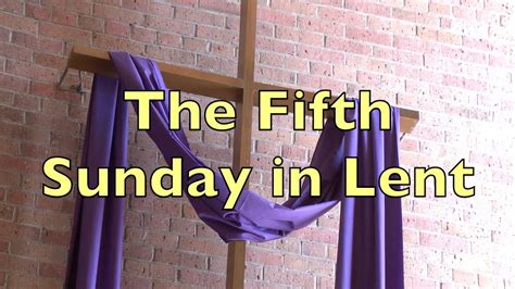 March 21 2021 The Fifth Sunday In Lent Youtube