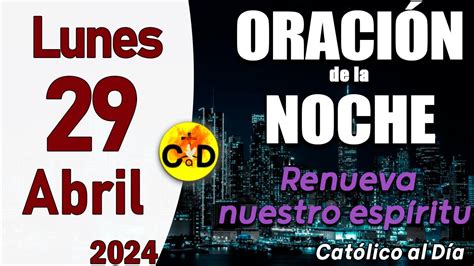 Oración De La Noche De Hoy Lunes 29 De Abril De 2024 Oracion De La