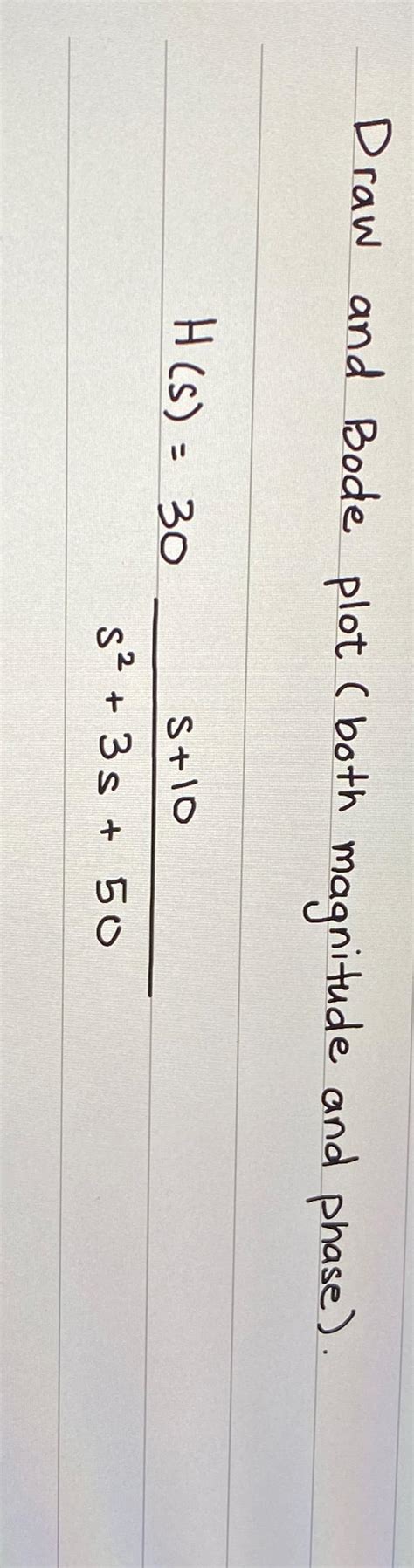 Solved Draw And Bode Plot Both Magnitude And Chegg