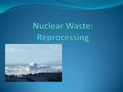 Nuclear Energy Reprocessing Pptx Geology Science