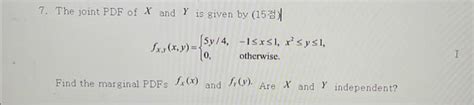 Solved The Joint Pdf Of X And Y Is Given By 15 5y4 0