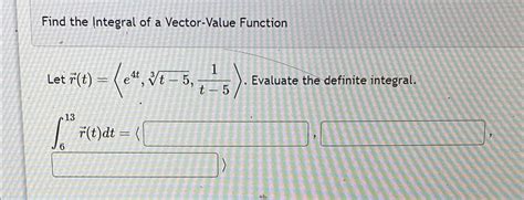 solved find the integral of a vector value functionlet