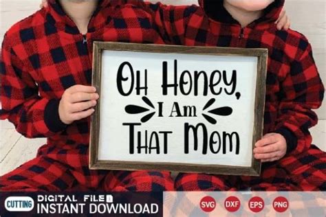 Oh Honey I Am That Mom Svg Graphic By Svg Design Shop · Creative Fabrica