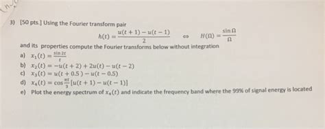Solved 50 Pts Using The Fourier Transform Pair 3 Chegg