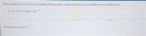 Solved Find A Particular Solution To The Differential Chegg