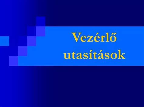PPT Vezérlő utasítások PowerPoint Presentation free download ID 5408883