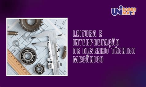 Leitura e Interpretação de Desenho Técnico Mecânico Unisabermais