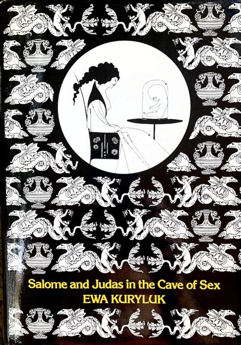 Salome And Judas In The Cave Of Sex The Grotesque Origins