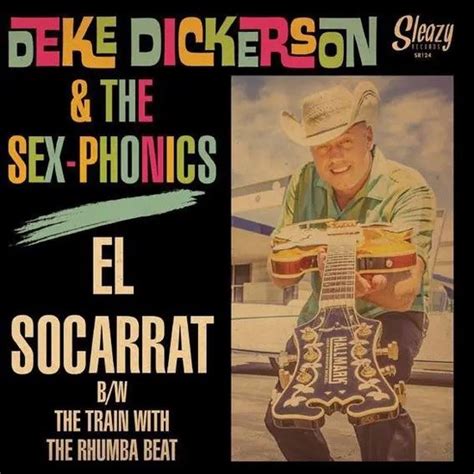 Deke Dickerson And The Sex Phonics El Socarrat 7 Vinyl Single Deke Dickerson And The Bol