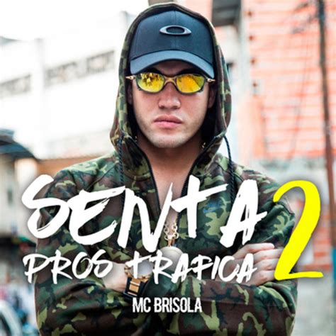 Mc Brisola Senta Pros Trafica 2 Lyrics Genius Lyrics