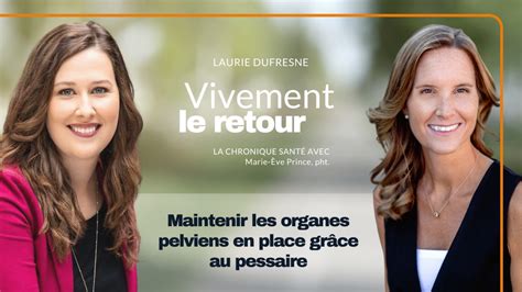 Chronique Sant Avec Marie Ve Prince Maintenir Les Organes Pelviens